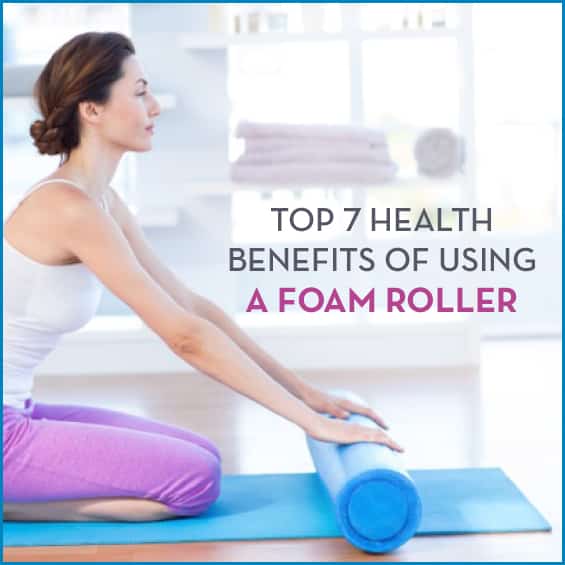 7 Health Benefits of Using a Foam Roller - Get Healthy U